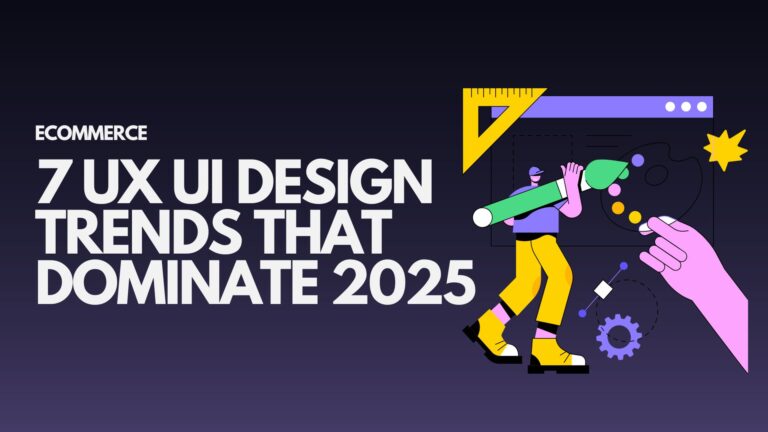 7 UX UI Design Trends that Dominate 2025
